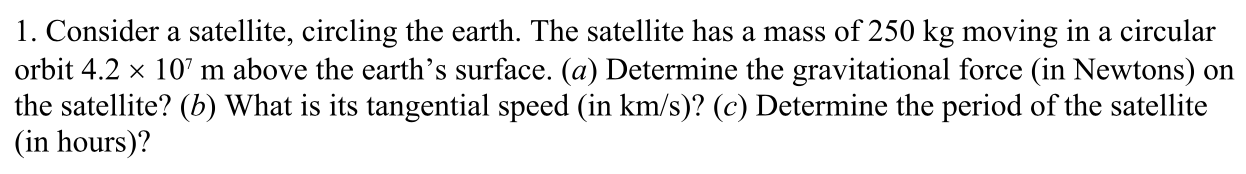 Solved 1. Consider a satellite, circling the earth. The | Chegg.com