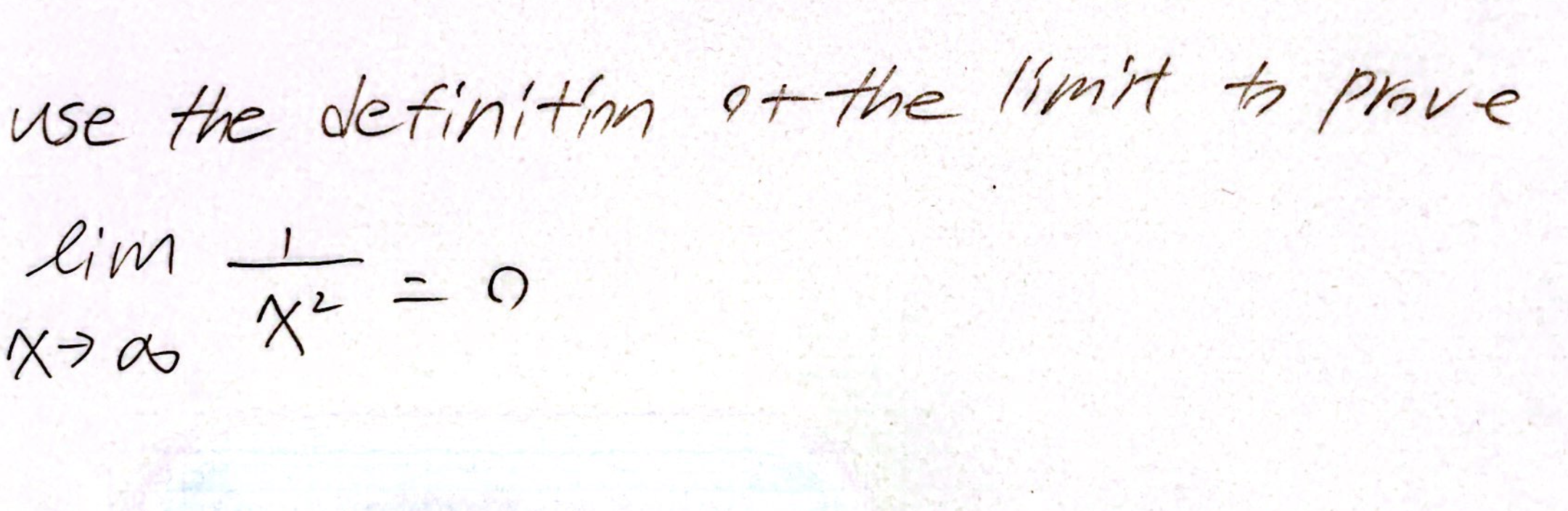 Solved use the definitinn ot the limit to prove limx→∞x21=0 | Chegg.com