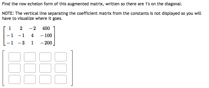 Solved Find the row echelon form of this augmented matrix, | Chegg.com
