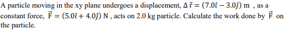 Solved A particle moving in the xy plane undergoes a | Chegg.com