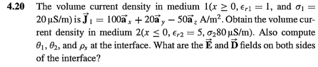 Solved 4.20 The volume current density in medium 1(x > 0,€,1 | Chegg.com