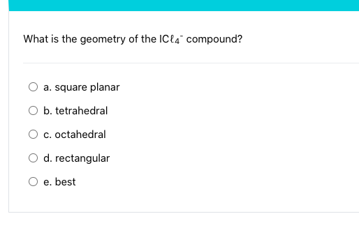 Solved What is the geometry of the IC4−compound? a. square | Chegg.com
