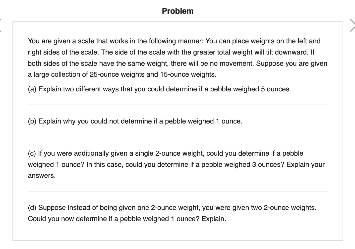 Solved Problem You are given a scale that works in the | Chegg.com