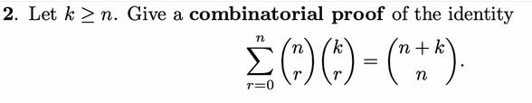 Solved 2. Let k≥n. Give a combinatorial proof of the | Chegg.com