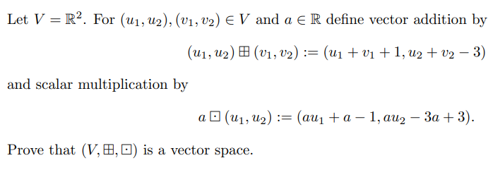 Solved Let V = R2. For (U1, u2), (V1, V2) € V and a € R | Chegg.com