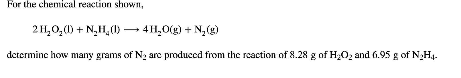Solved For the chemical reaction shown, 2H2O2(1) + N H (1) | Chegg.com