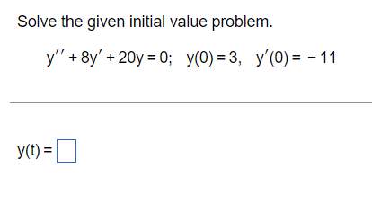 Solved Solve the given initial value problem. y'' + 8y' + | Chegg.com