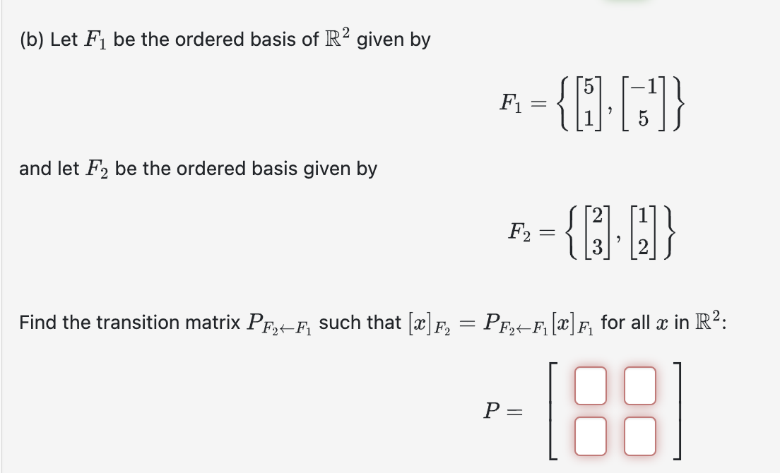 Solved (b) Let F1 be the ordered basis of R2 given by | Chegg.com