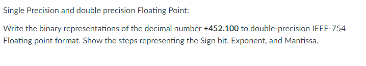 Solved Single Precision and double precision Floating Point: | Chegg.com