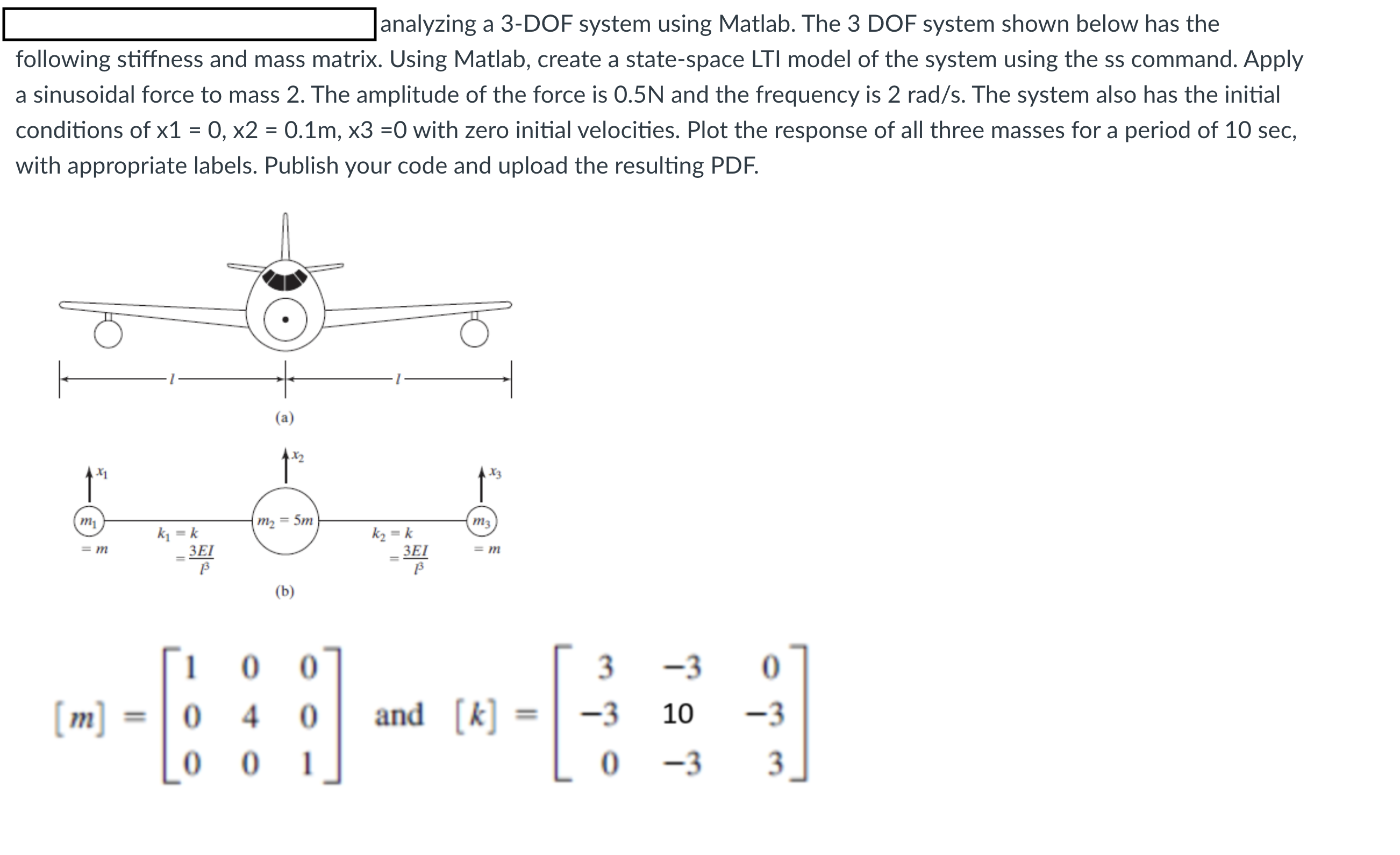 Solved analyzing a 3-DOF system using Matlab. The 3 DOF | Chegg.com