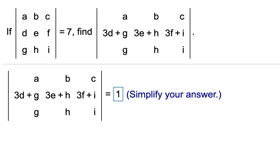 Solved a b c a b c 3d +g 3e + h 3f+i If d e f = 7, find ghi | Chegg.com