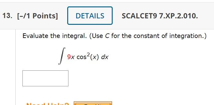Solved Evaluate the integral. (Use C for the constant of | Chegg.com