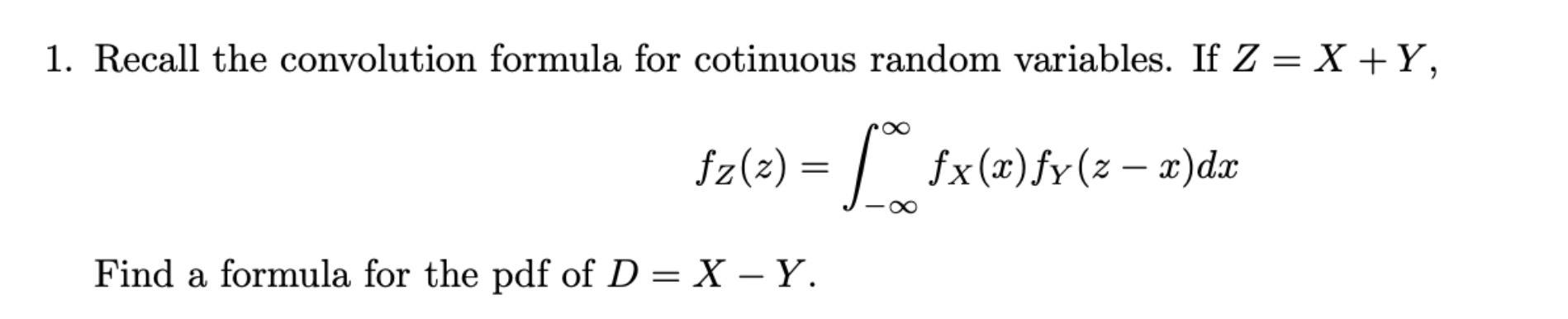 Solved 1. Recall the convolution formula for cotinuous | Chegg.com