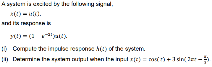 Solved A system is excited by the following signal, | Chegg.com
