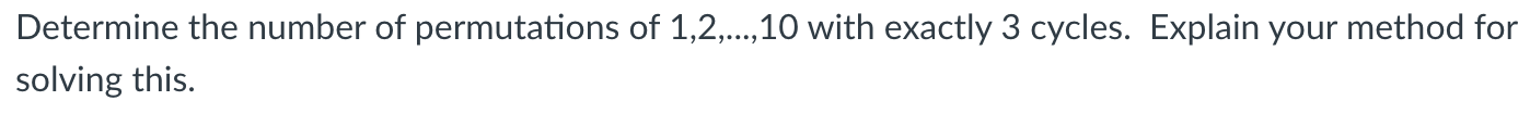 Solved Determine the number of permutations of 1,2,...,10 | Chegg.com