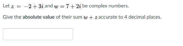 Solved Letz -2 + 3i and w = 7+ 2i be complex numbers. Give | Chegg.com