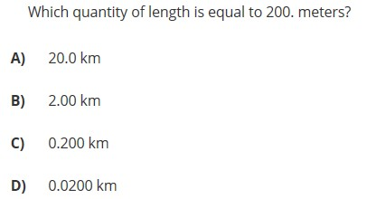 Solved Which quantity of length is equal to 200. meters? A) | Chegg.com