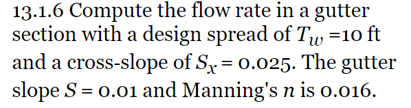 Solved 13.1.6 Compute the flow rate in a gutter section with | Chegg.com