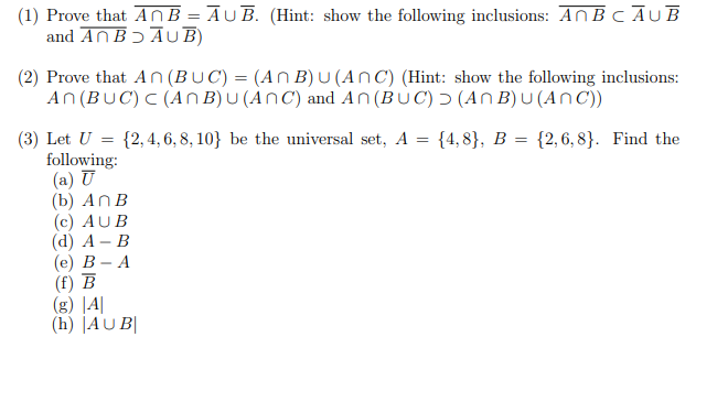 Solved (1) Prove that A∩B=Aˉ∪Bˉ. (Hint: show the following | Chegg.com