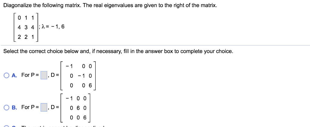 Solved Diagonalize the following matrix. The real | Chegg.com