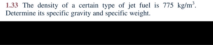 Solved The density of a certain type of jet fuel is 775 | Chegg.com