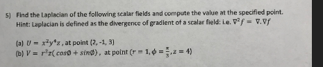 Solved Find the Laplacian of the following scalar fields and | Chegg.com