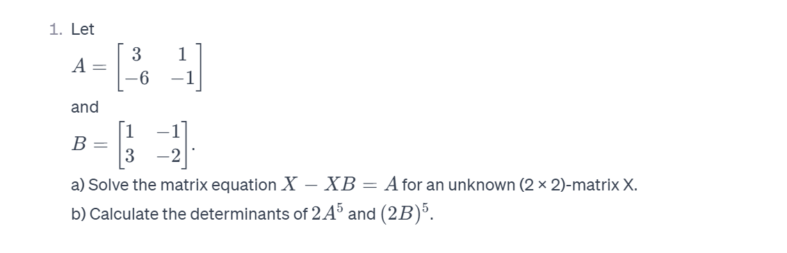 Solved LetA=[31-6-1]andB=[1-13-2].a) ﻿Solve the matrix | Chegg.com