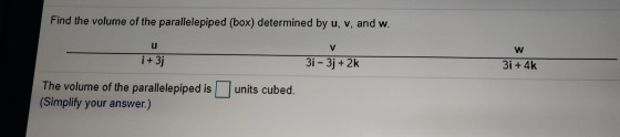 Solved Find the volume of the parallelepiped (box) | Chegg.com