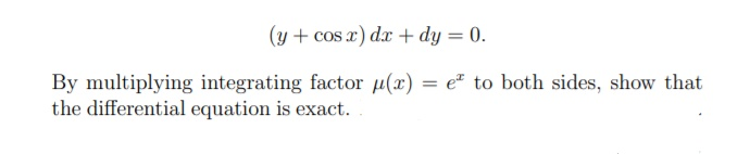 Solved (y + cos x) dx + dy = 0. By multiplying integrating | Chegg.com