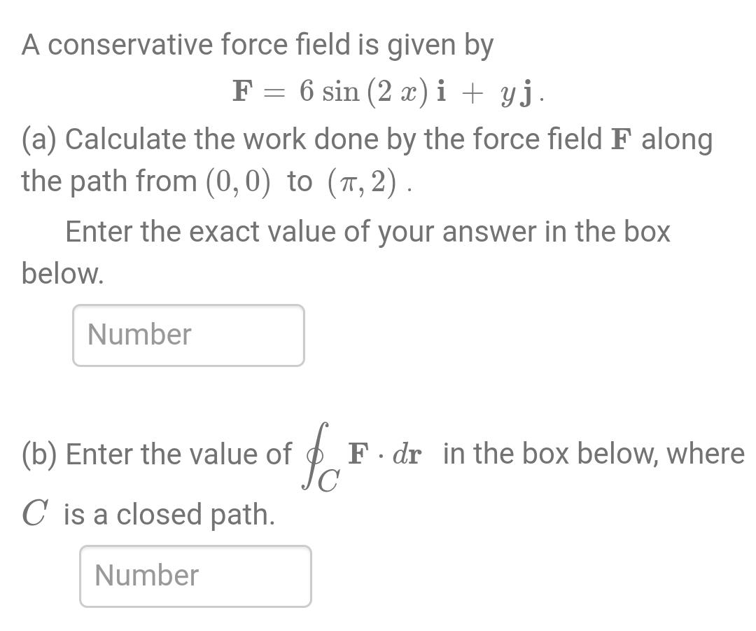 Solved A conservative force field is given by F=6sin(2x)i+yj | Chegg.com