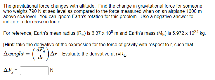 Solved The gravitational force changes with altitude. Find | Chegg.com