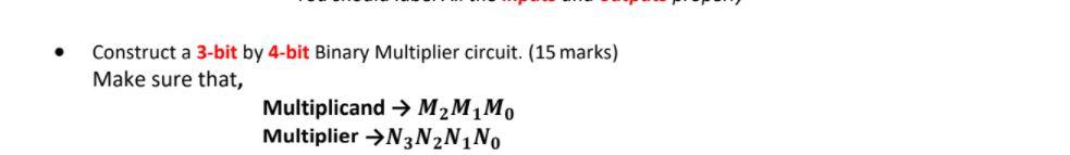 Solved Construct a 3-bit by 4-bit Binary Multiplier circuit. | Chegg.com