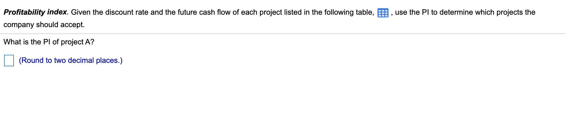Solved Profitability index. Given the discount rate and the | Chegg.com
