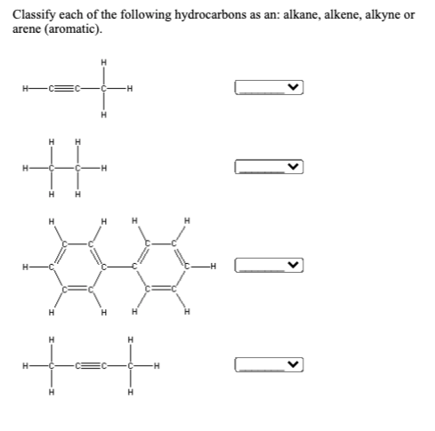 Solved Classify each of the following hydrocarbons as an: | Chegg.com