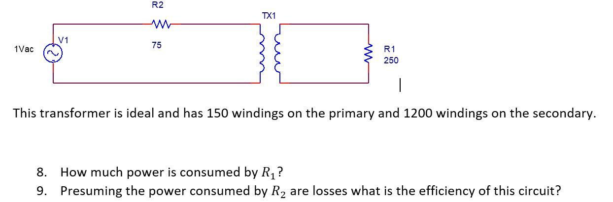 Solved R2 TX1 V1 75 1 Vac Av R1 250 w This transformer is | Chegg.com