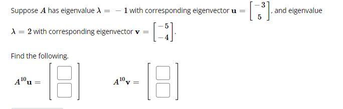 Solved Suppose A has eigenvalue λ=−1 with corresponding | Chegg.com