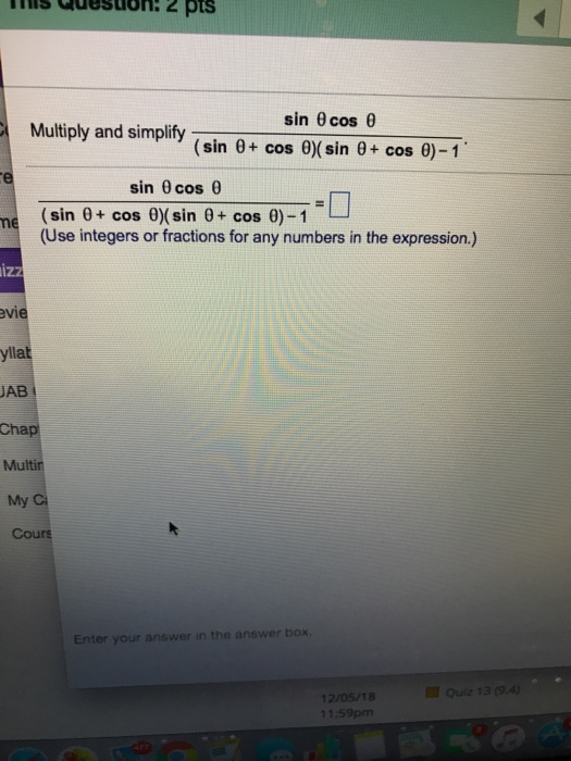 Solved sin θ cos θ Multiply and simplify ( sin θ + cos θ)( | Chegg.com