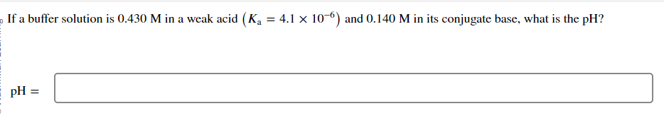 Solved If a buffer solution is 0.430M in a weak acid | Chegg.com