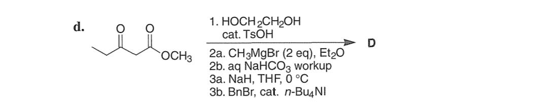 Solved d. O D OCH3 1. HOCH2CH2OH cat. TSOH 2a. CH 3MgBr (2 | Chegg.com