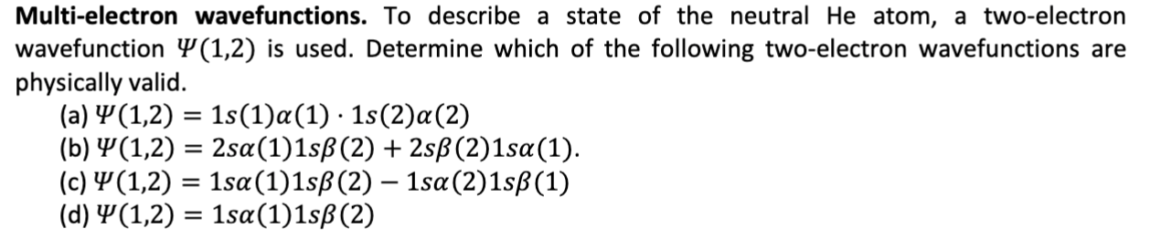 Solved Multi Electron Wavefunctions To Describe A State Of