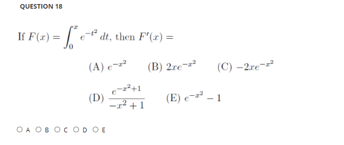 Solved QUESTION 18 -12 If F(x) = dt, then F'(x) = (A) e-72 | Chegg.com