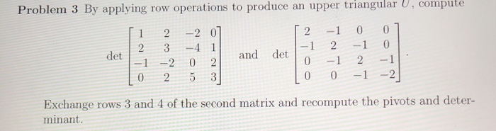 Solved Problem 3 By applying row operations to produce an | Chegg.com