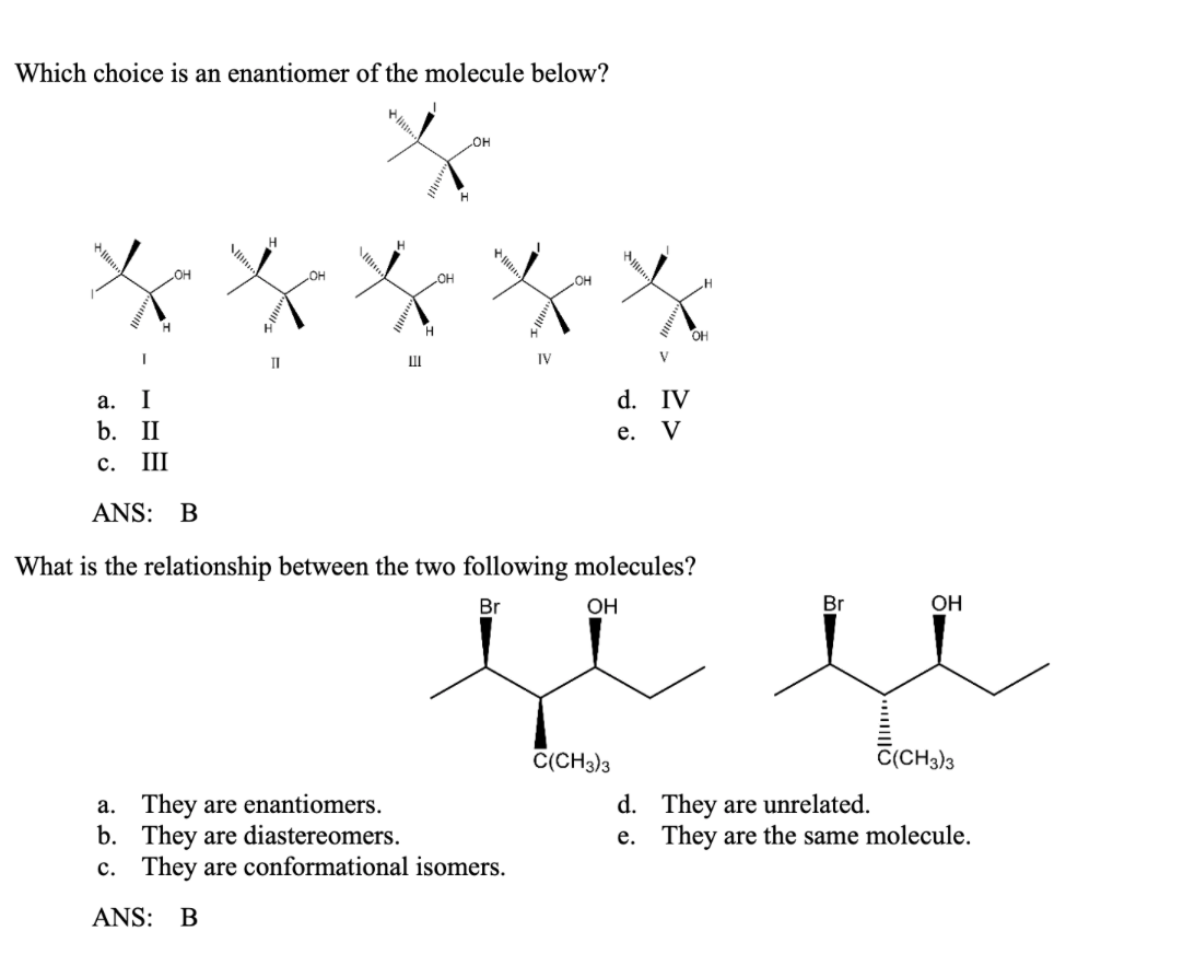 Solved Which choice is an enantiomer of the molecule below? | Chegg.com