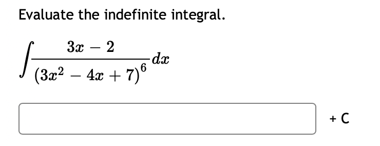 Solved Evaluate the indefinite integral. 3x – 2 dx (3x2 – 4x | Chegg.com