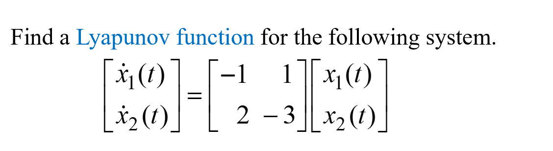 Solved Find a Lyapunov function for the following system. | Chegg.com