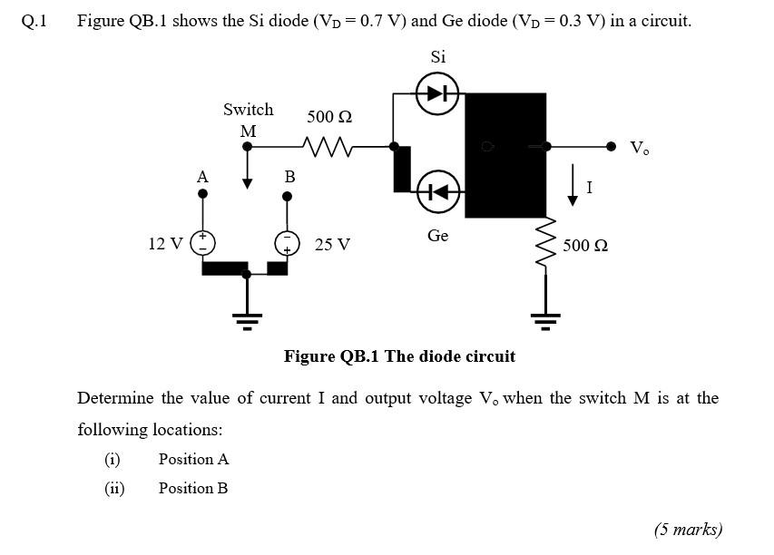 Solved Q.1 Figure QB.1 shows the Si diode (VD=0.7 V) and Ge | Chegg.com