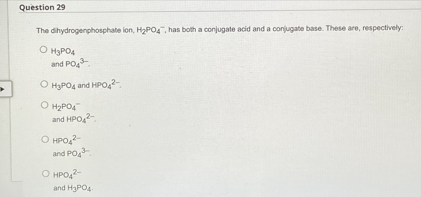 Solved Question 29 The dihydrogenphosphate ion, H2P04, has | Chegg.com
