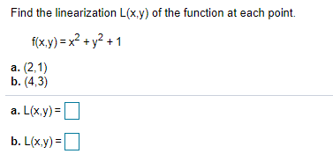 Solved Find the linearization L(x,y) of the function at each | Chegg.com