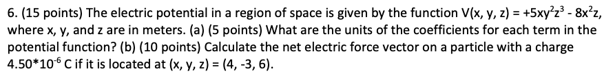 Solved 6. (15 points) The electric potential in a region of | Chegg.com