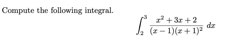 Solved Compute the following integral. | Chegg.com